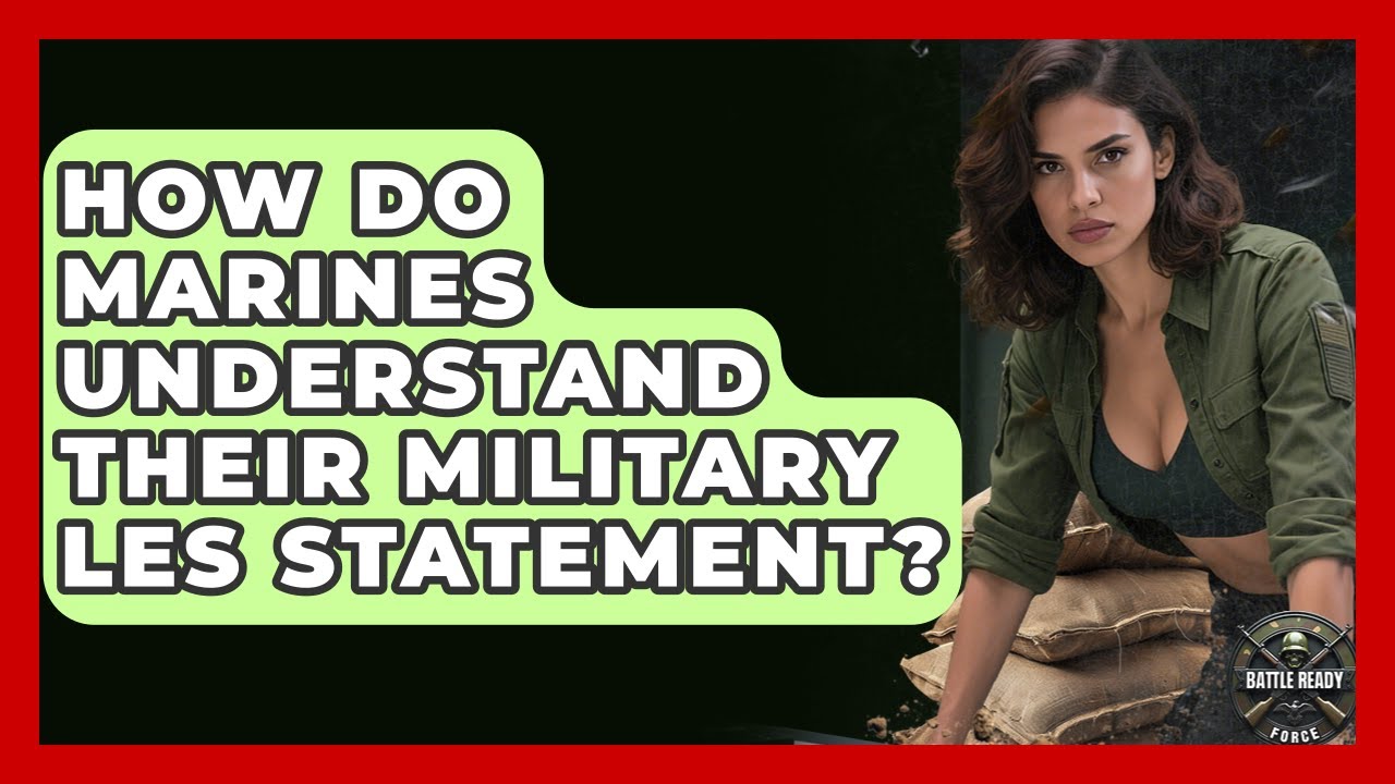How Do Marines Understand Their Military LES Statement? - Battle Ready ...