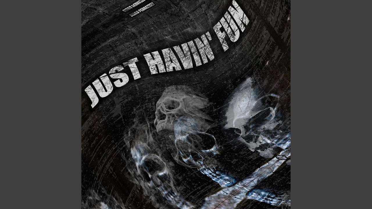 Just Havin' Fun - YouTube