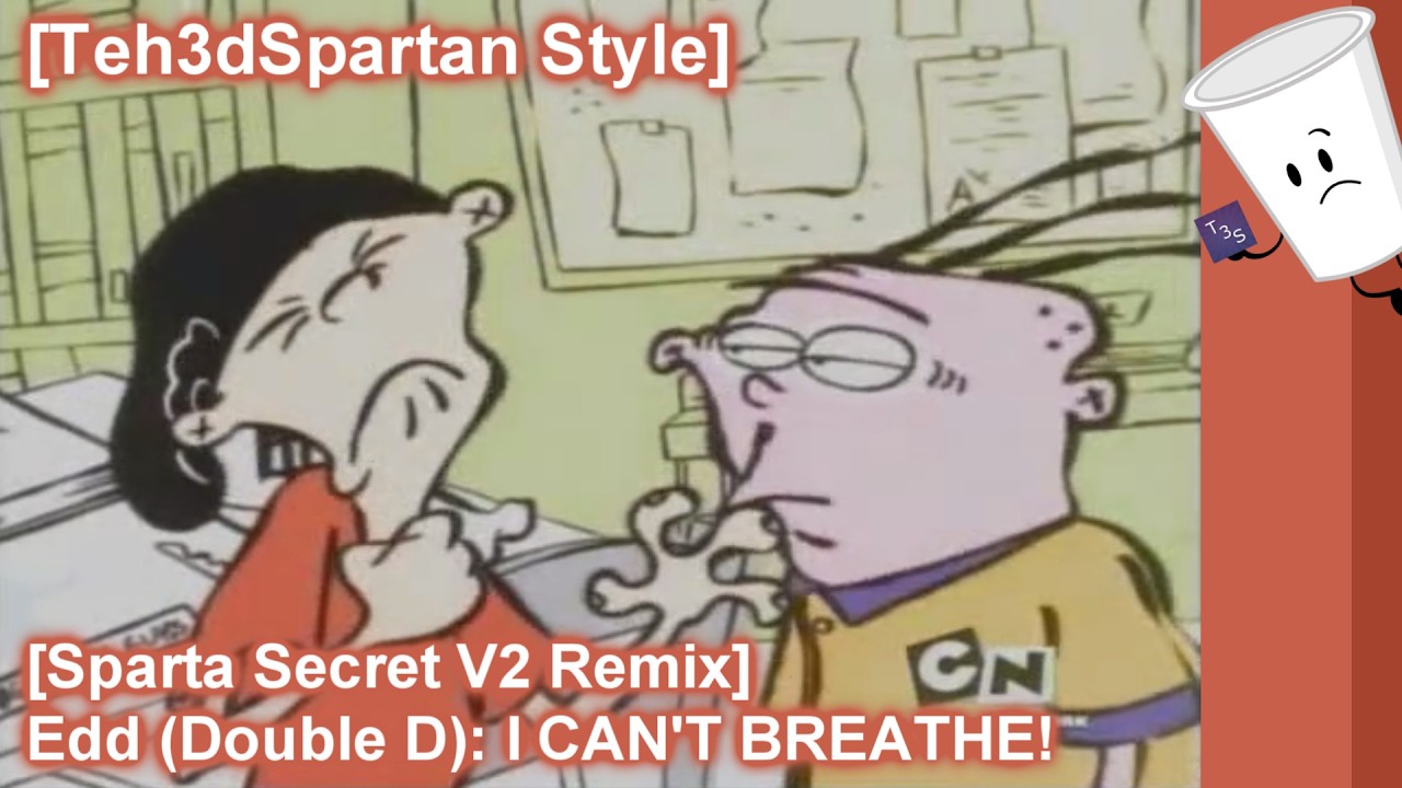 [Teh3dSpartan Style] [Sparta Secret V2 Remix] Edd (Double D): I CAN'T ...