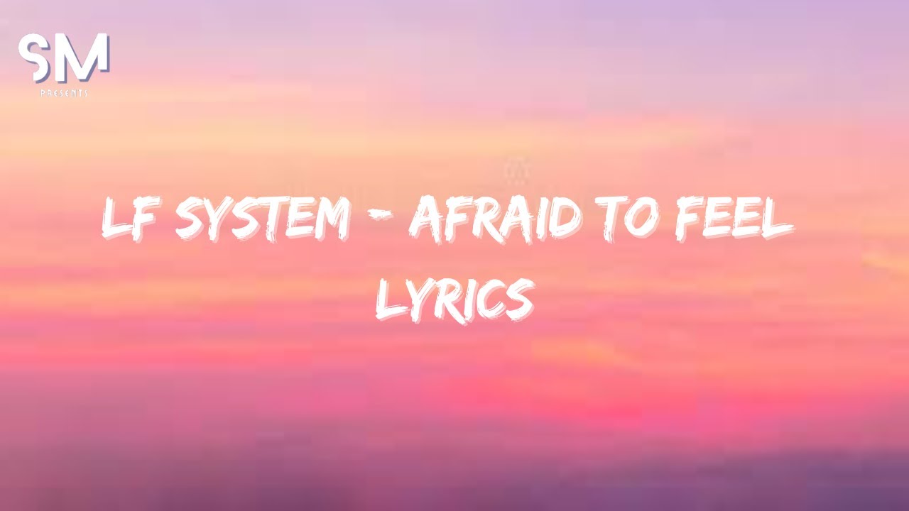 LF SYSTEM - Afraid To Feel (Lyrics) - YouTube