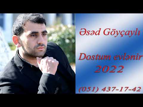 Esed Göyçaylı - Dostum Evlenir 2022