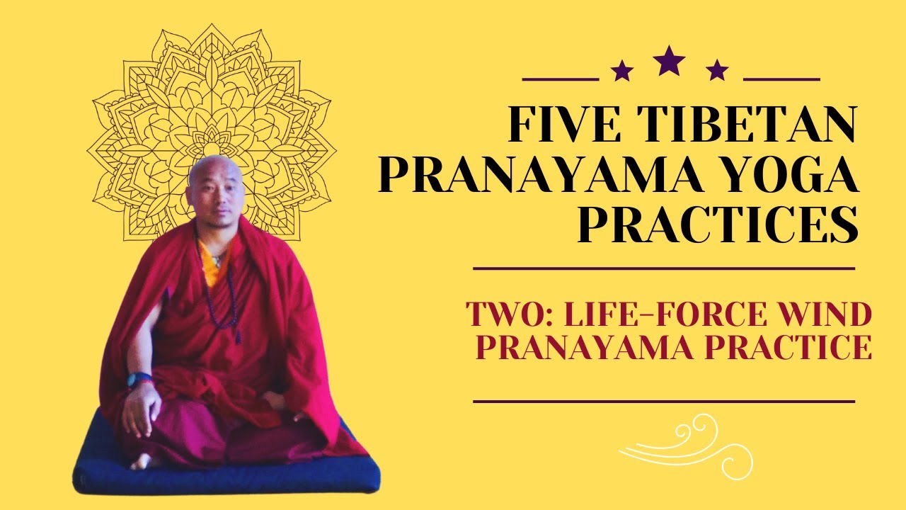 Five Tibetan Pranayama Yoga Practices Number Two: Life-Force Wind ...