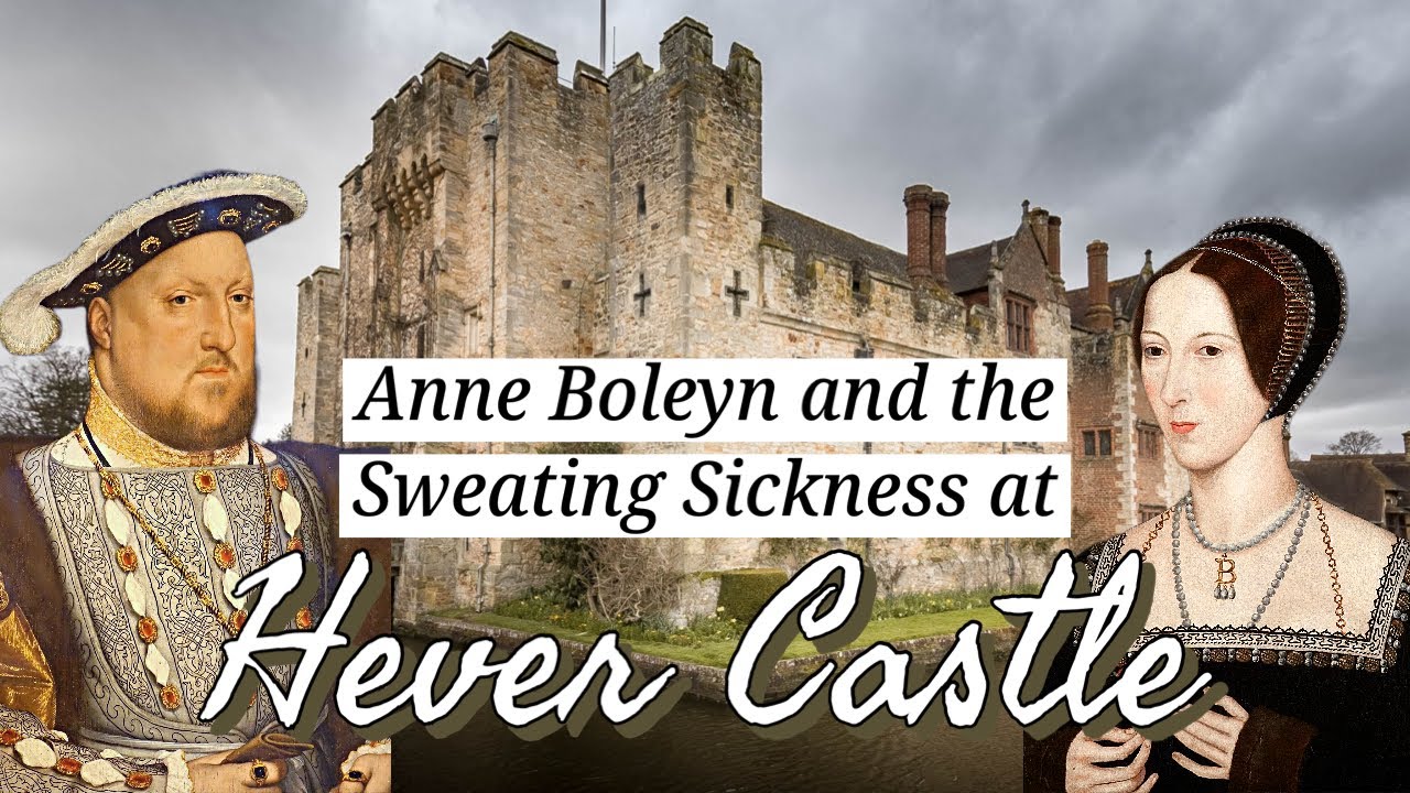 Anne Boleyn and the Sweating Sickness: Hever Castle ENGLAND - YouTube