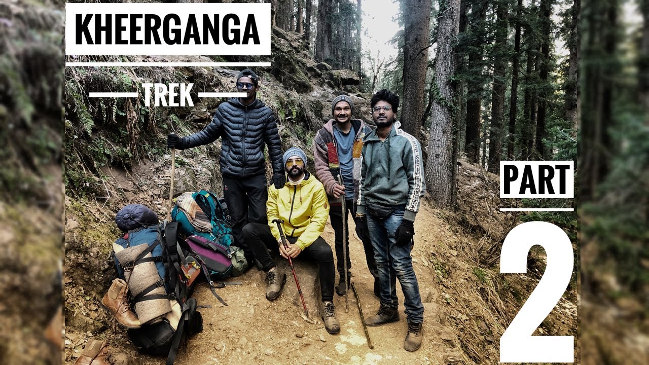 DANGEROUS KHEERGANGA TREK 2021 Part 2 l RUDRANAG l PARVATI VALLEY l ...