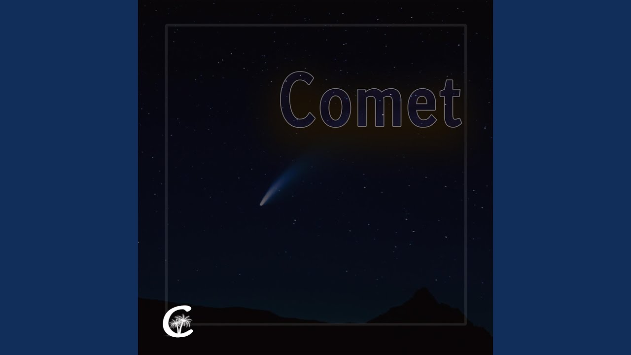 Comet - YouTube
