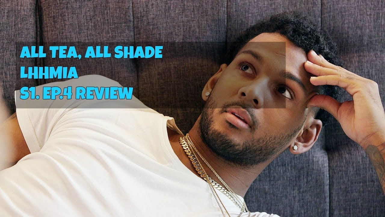 ALL TEA, ALL SHADE | LHHMIA | S1. EP.4 REVIEW - YouTube