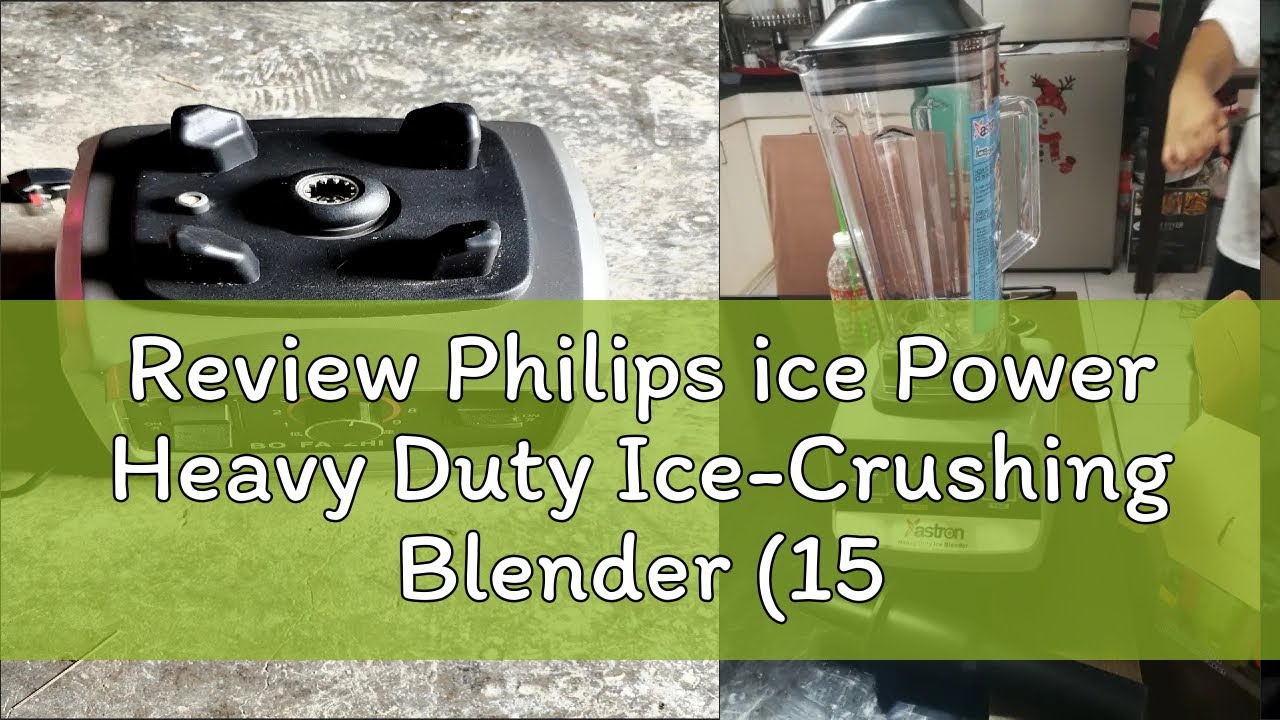 Review Philips ice Power Heavy Duty Ice-Crushing Blender (1500W) (2L ...