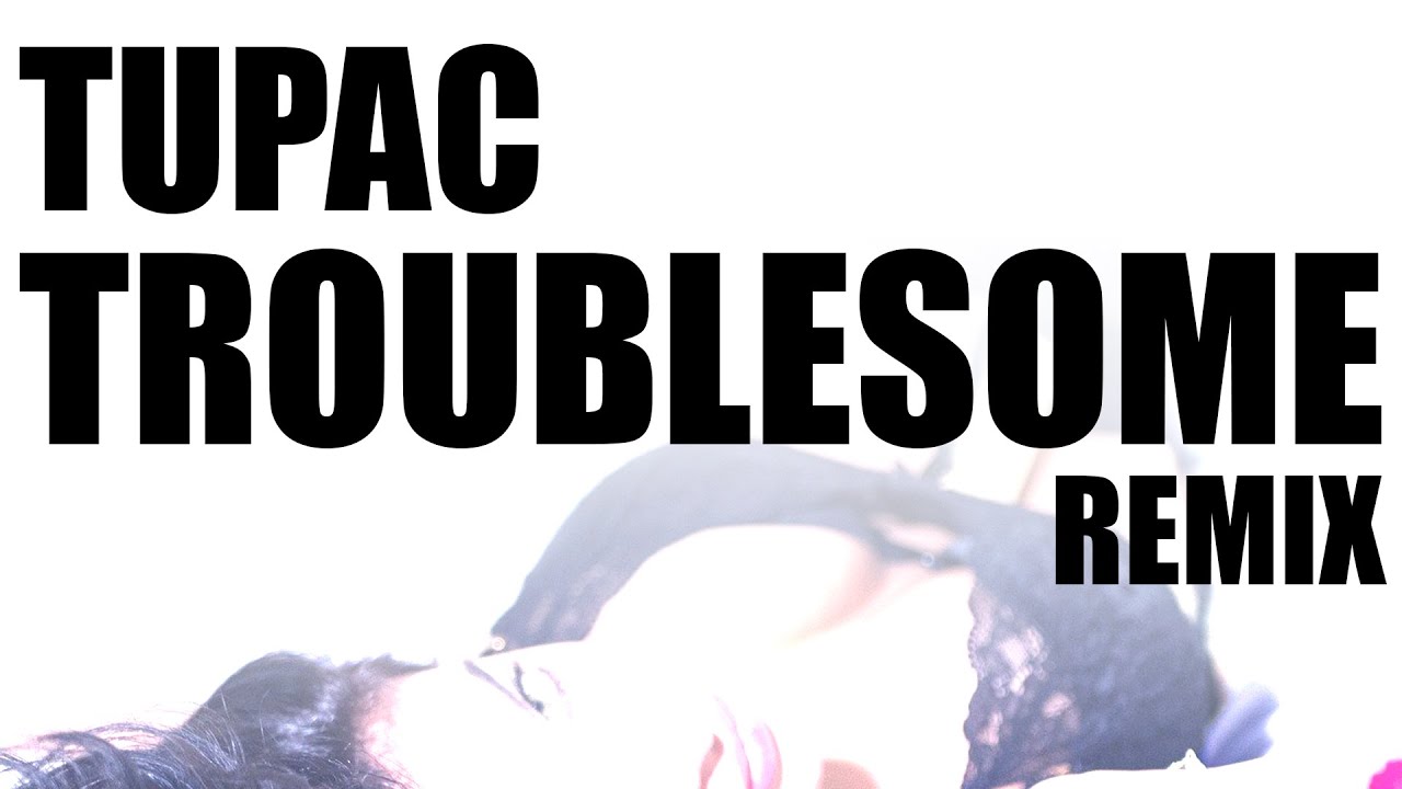 2PAC Remix 2023 | Tupac - Troublesome Dark Melodic Remix 2023 - YouTube