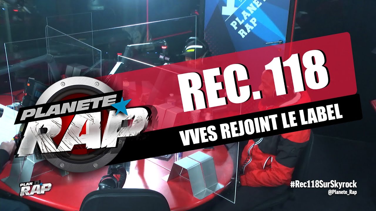 VVES rejoint le label REC. 118 ! #PlanèteRap - YouTube