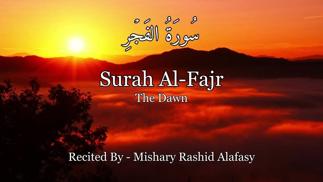 Surah Al-Fajr | Beautiful recitation- Mishary Rashid Alafasy | With ...