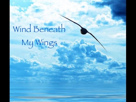 Wind Beneath My Wings - YouTube