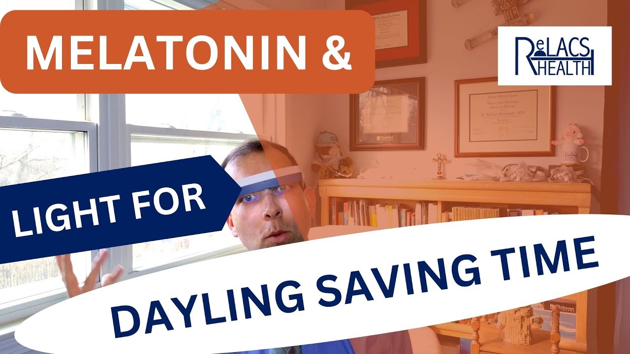 Melatonin and Light for Adjusting to Daylight Saving Time (DST) - YouTube