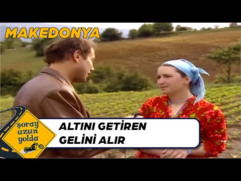 Tütün Tarlasında Altınlı Evlilik Sohbeti - Makedonya | Şoray Uzun Yolda