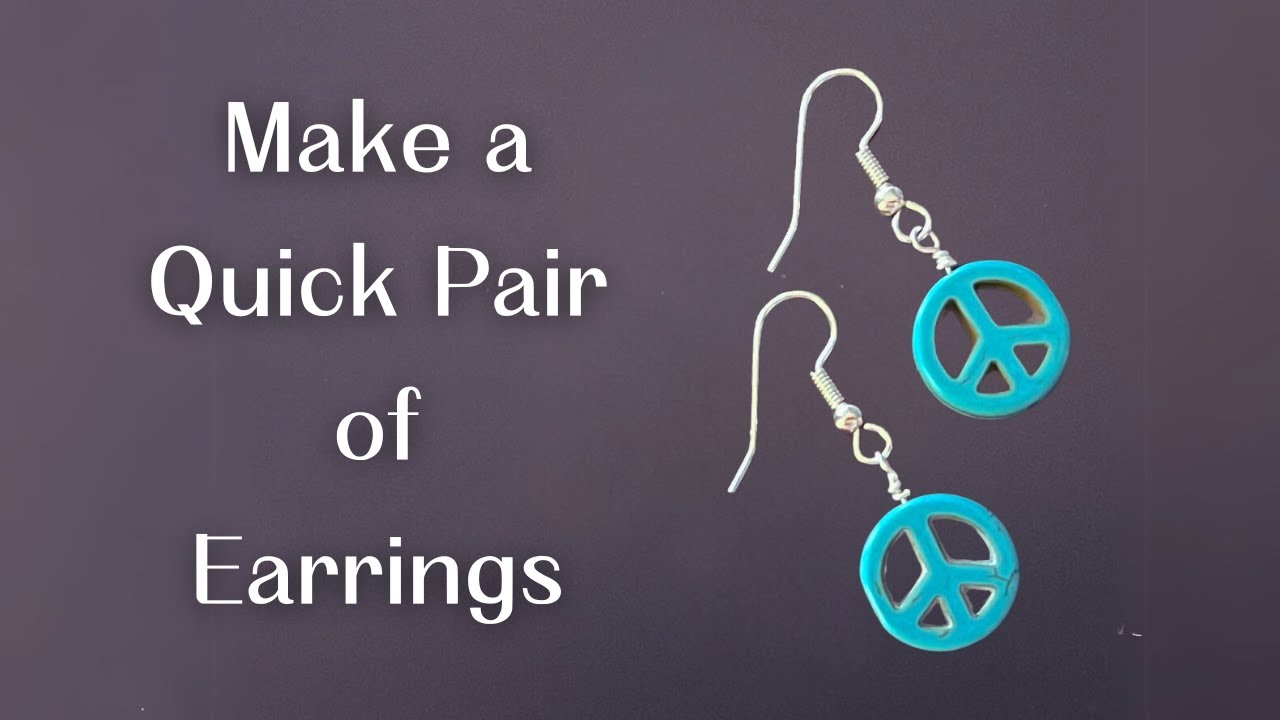 Make a Quick Pair of Earrings - YouTube