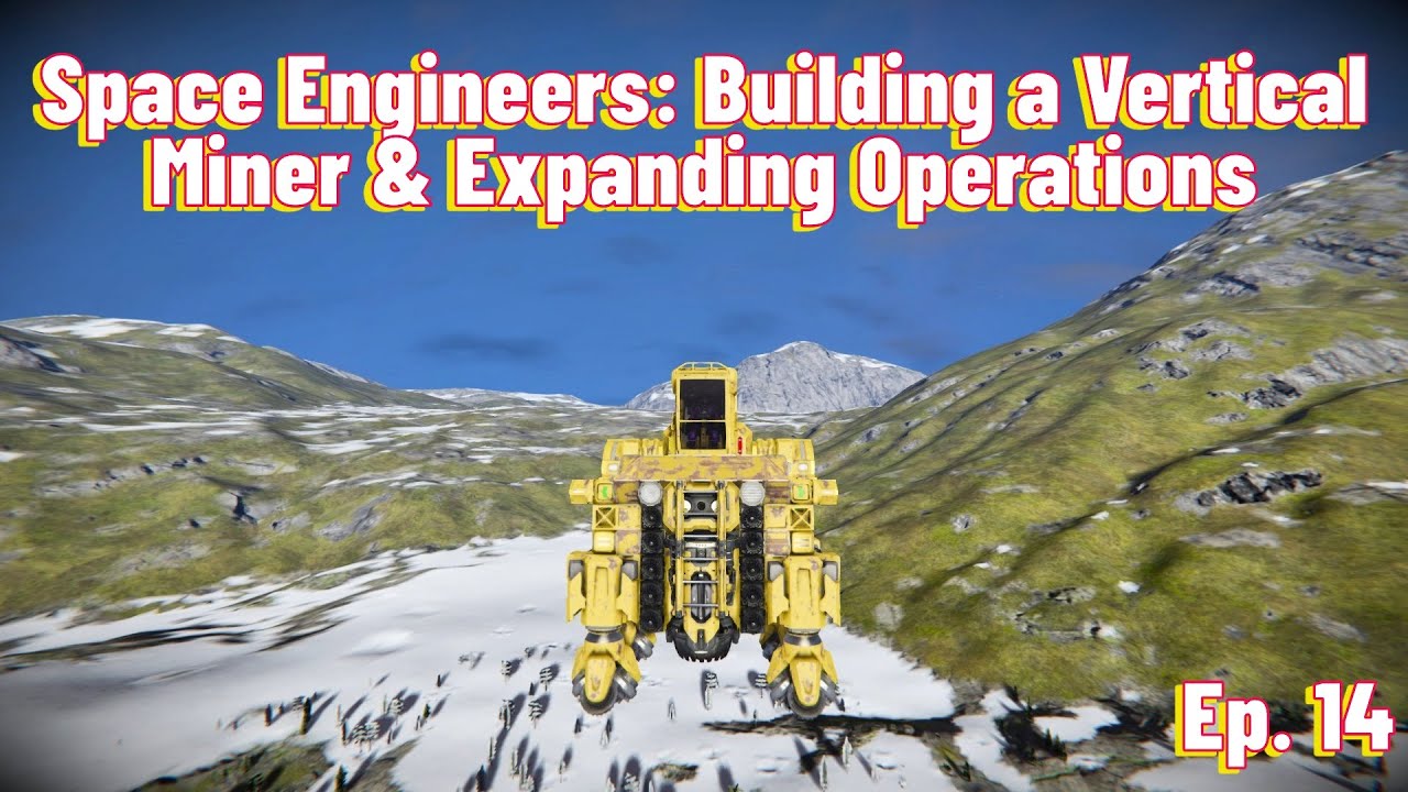 Space Engineers: Building a Vertical Miner & Expanding Operations (Ep ...
