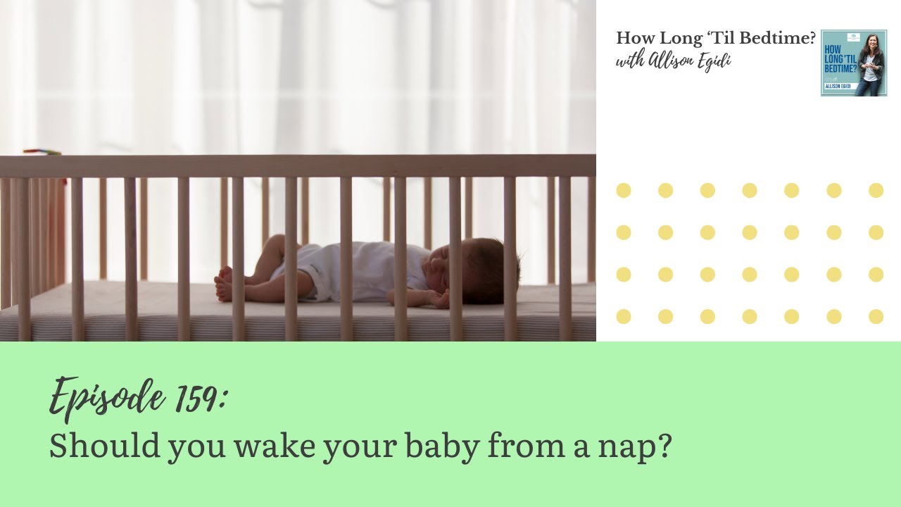 159. Should you wake your baby from a nap? - YouTube
