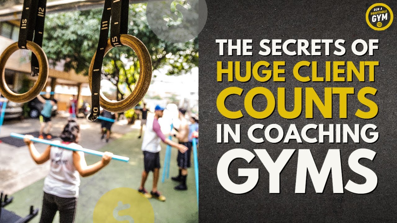 The Secrets of Huge Client Counts in Coaching Gyms - YouTube