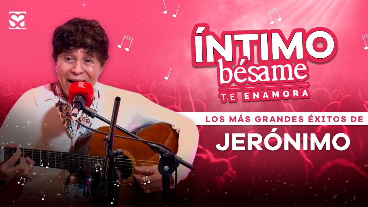 Las mejores canciones de Jerónimo en el Íntimo Bésame - YouTube