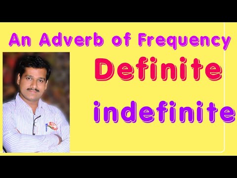 An Adverb of Frequency-Definte and Indefinite - YouTube