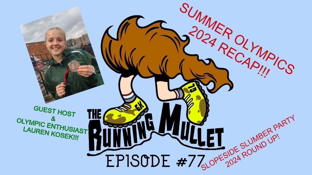 The Running Mullet - Episode #77 - Olympic Recap and Slopeside Slumber ...
