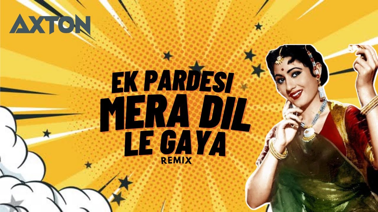Ek Pardesi Mera Dil Le Gaya(Remix) - Dj Axton | Mohammed Rafi , Asha ...