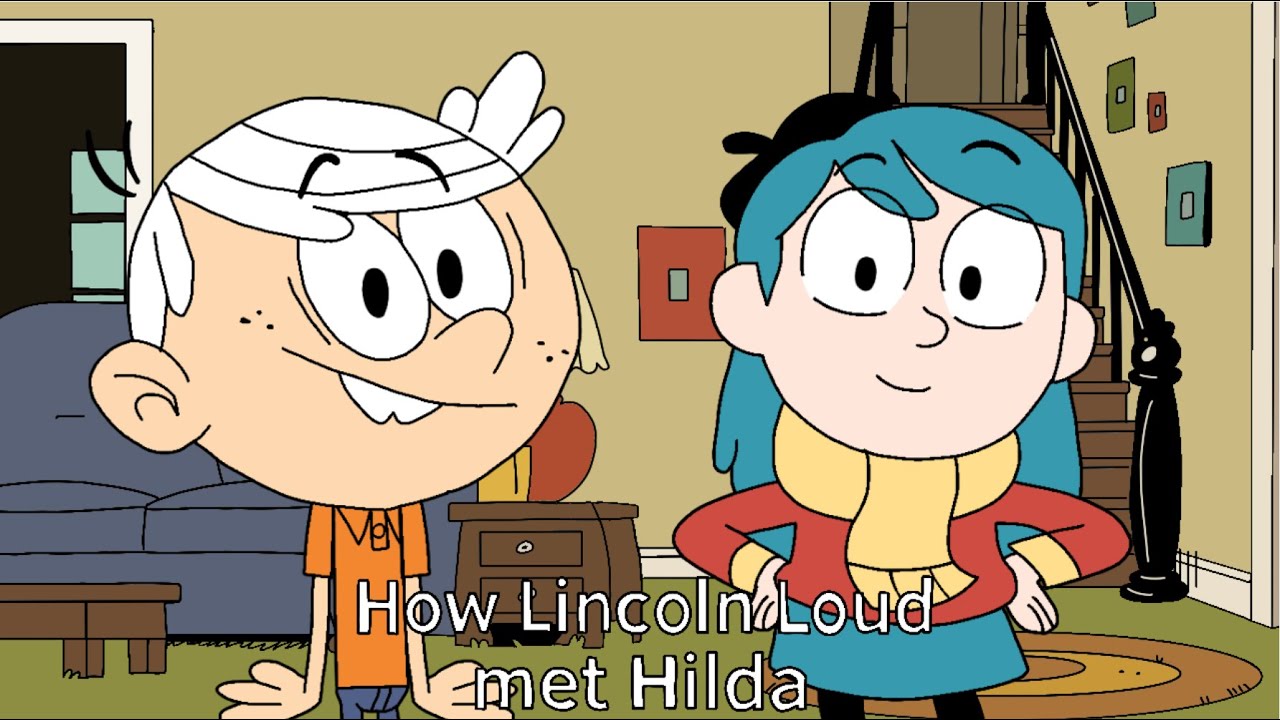 How Lincoln Loud met Hilda. - YouTube