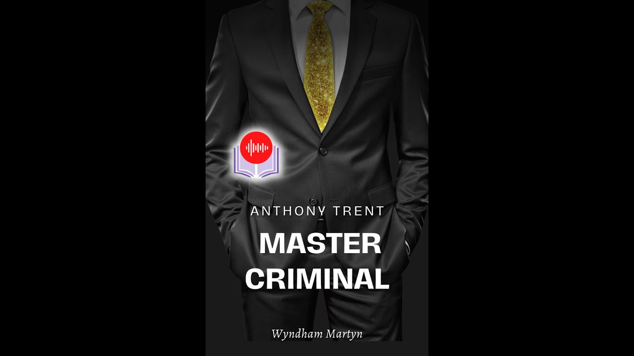 Anthony Trent, Master Criminal #audiobook Part One - YouTube