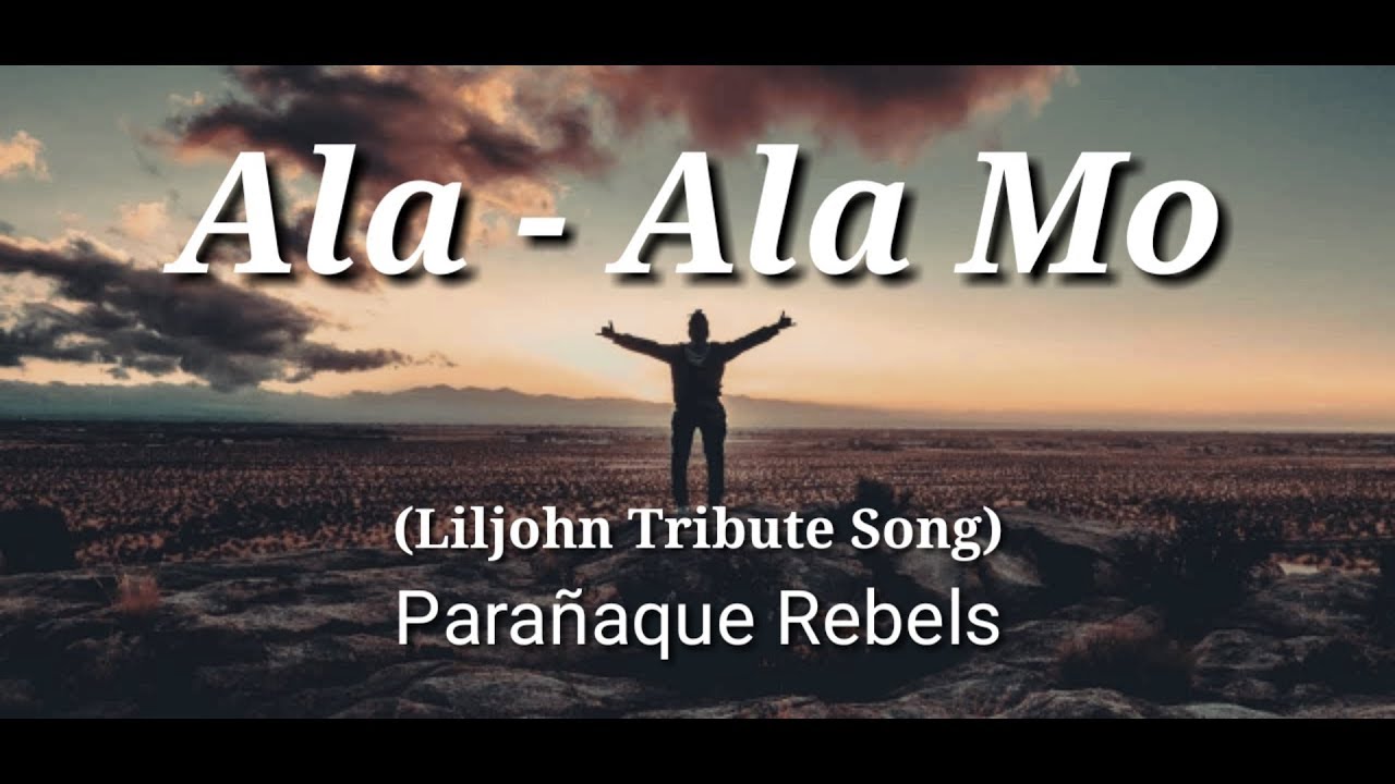 Ala-Ala Mo (Lyrics) - Parañaque Rebels (Liljohn Tribute Song) - YouTube