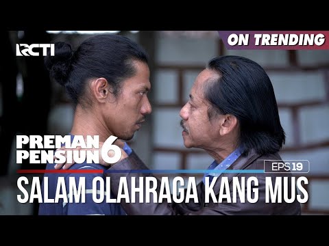 Salam Olah Raga Karna Gangguin Safira - PREMAN PENSIUN 6 Part (3/3)