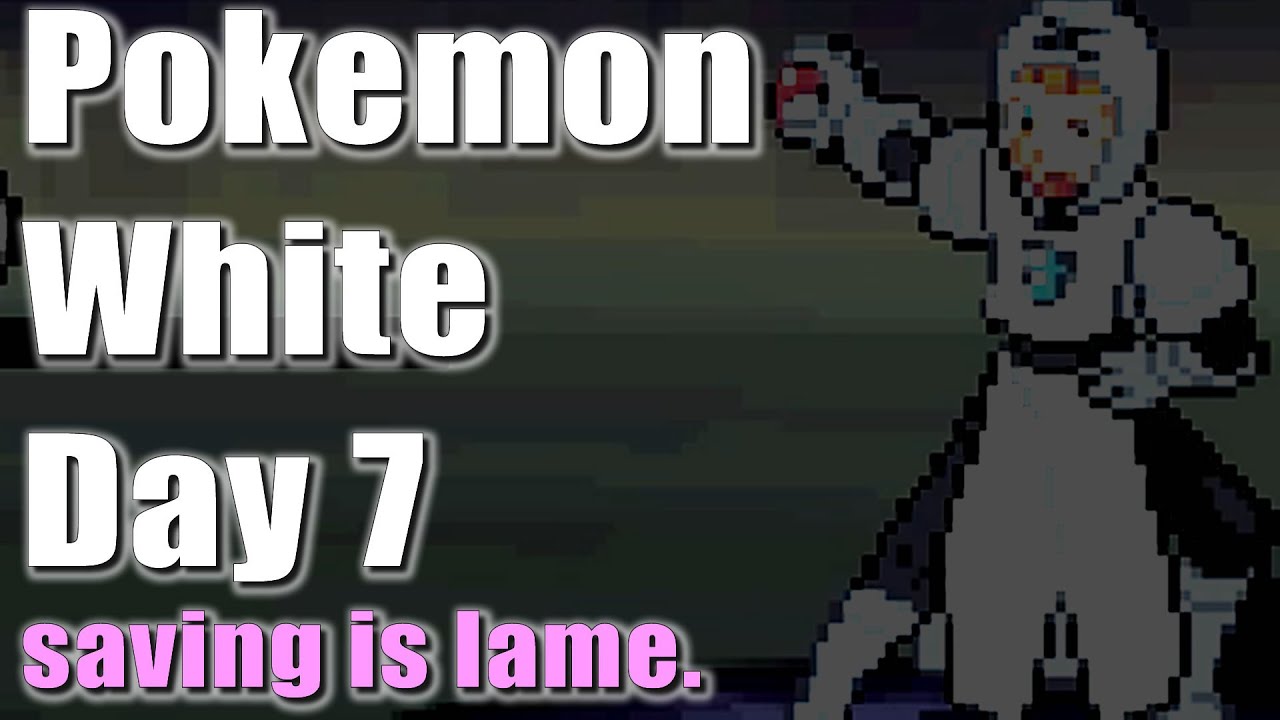 Pkmn White Day 7 - YouTube