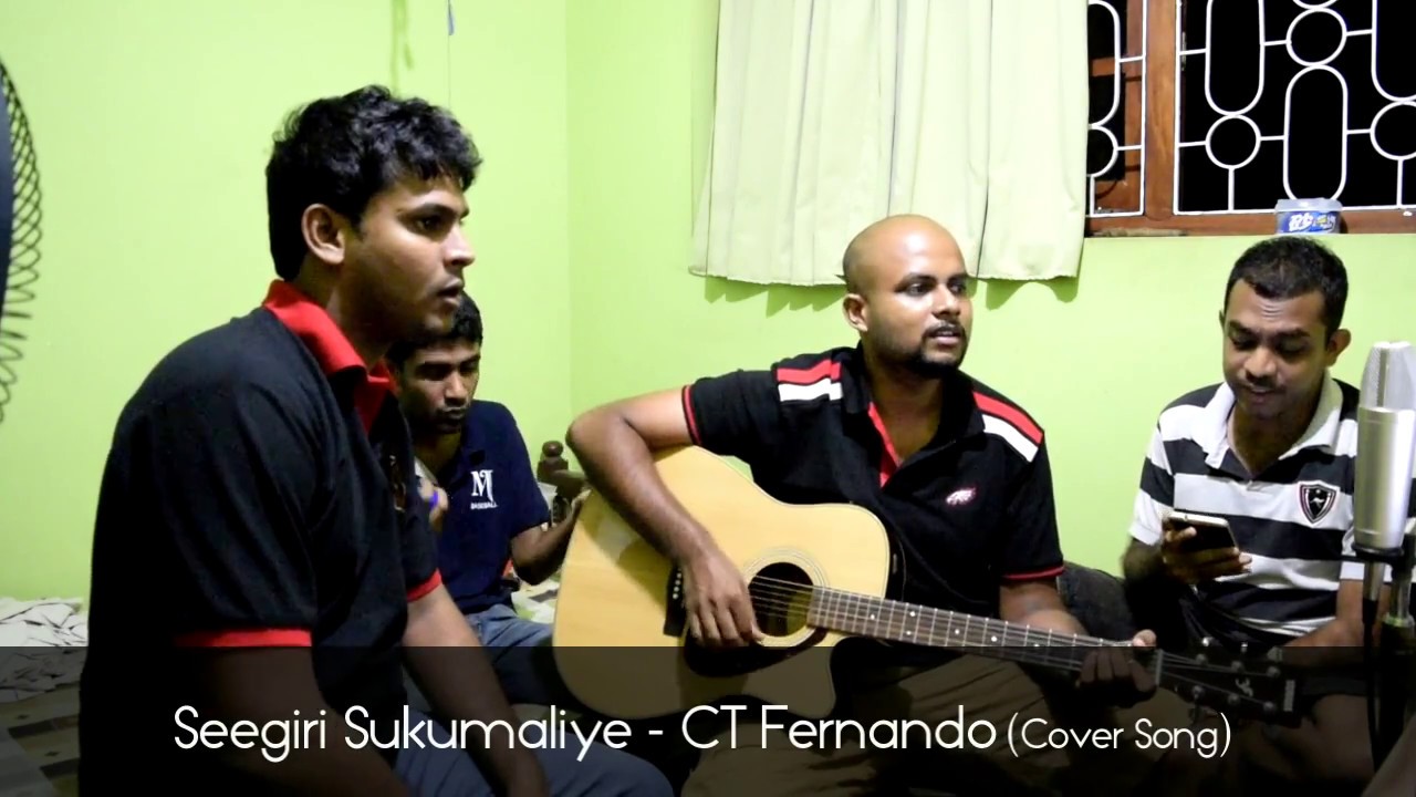 Seegiri Sukumaliye - CT Fernando (Cover Song) - YouTube