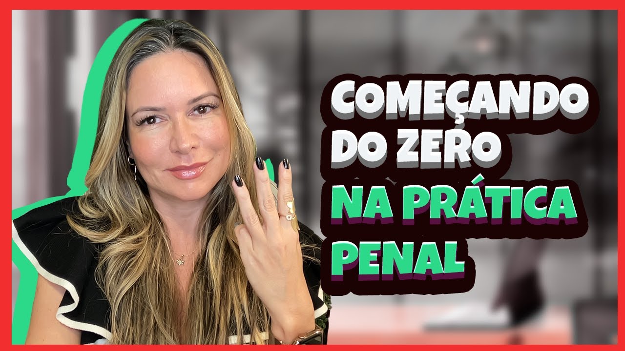 Começando do Zero na Prática Penal 3 Dicas de Ouro - YouTube