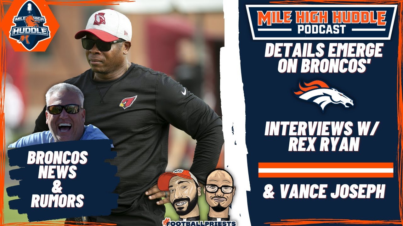 Details Emerge on Rex Ryan, Vance Joseph's Broncos Interviews | Mile High Huddle Podcast - YouTube