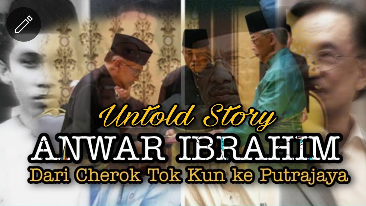 ANWAR - UNTOLD STORY | JALAN PANJANG ANWAR IBRAHIM! - DARI CHEROK TOK ...