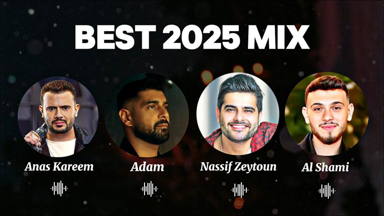 Al Shami X Nassif Zeytoun X Adam X Anas Kareem [official Mix] (2025 ...