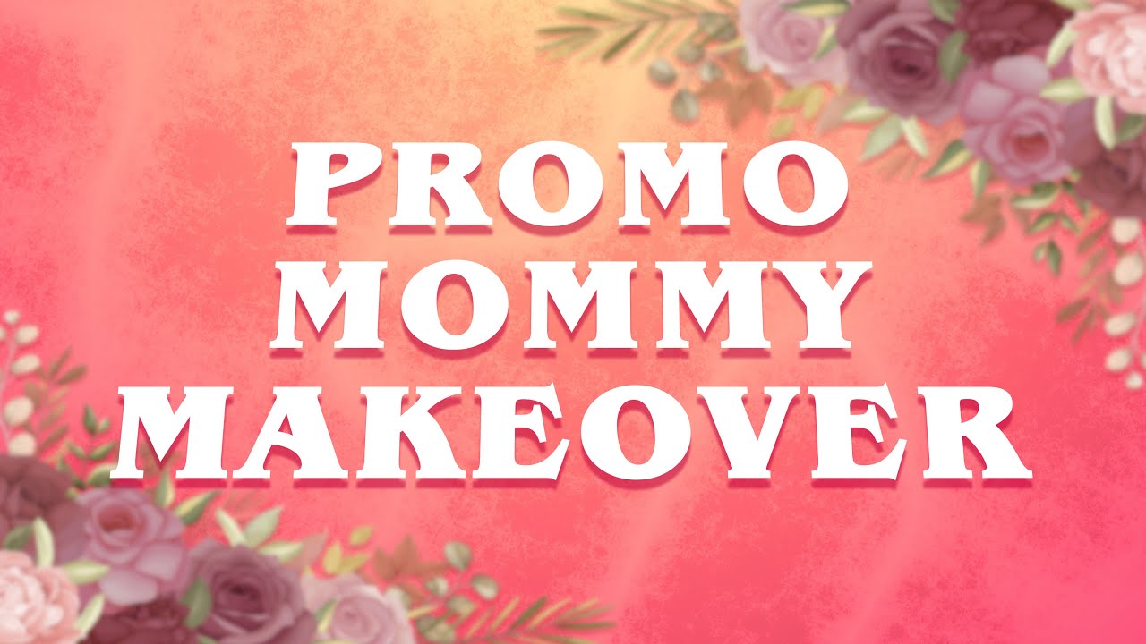 PROMO MOMMY MAKEOVER - YouTube