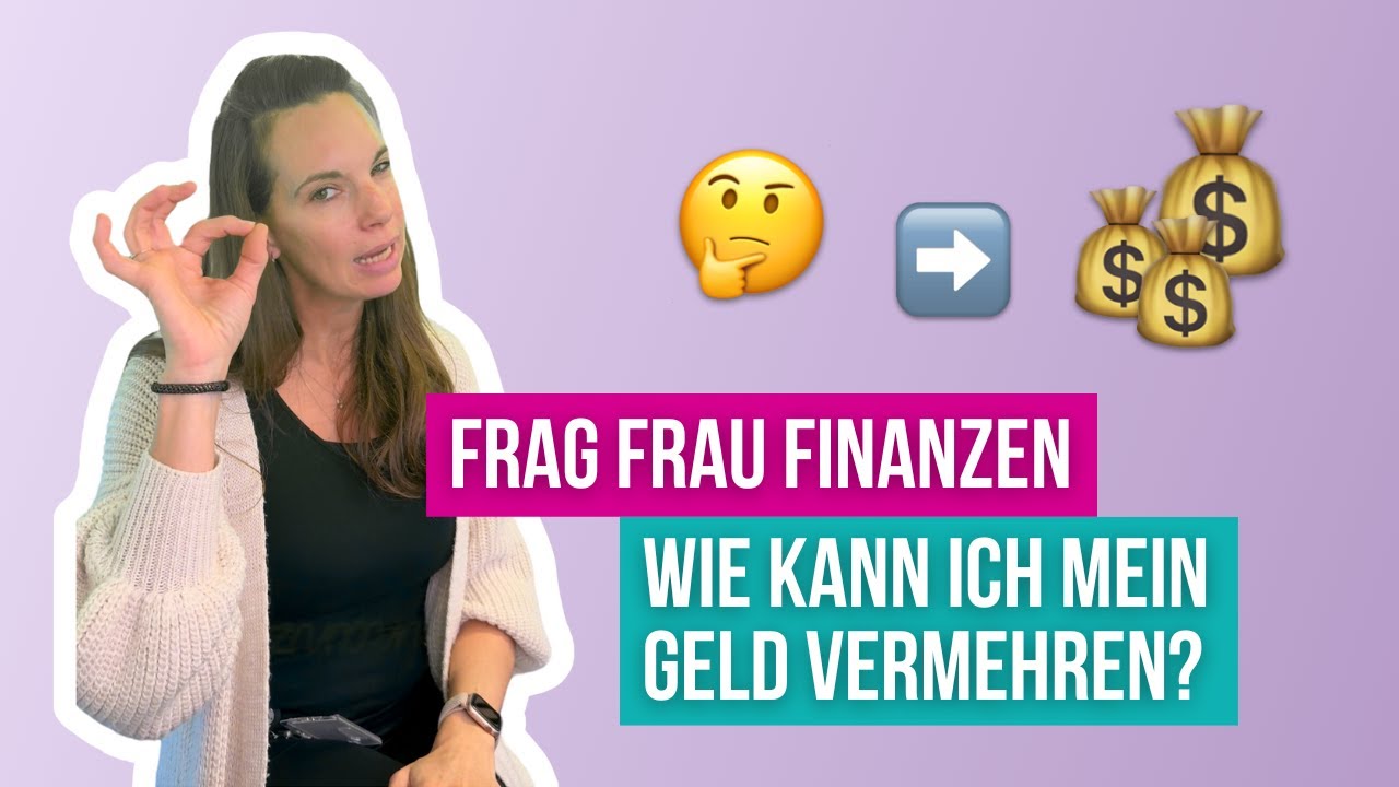 Frag Frau Finanzen | Wie kann ich mein Geld vermehren? - YouTube