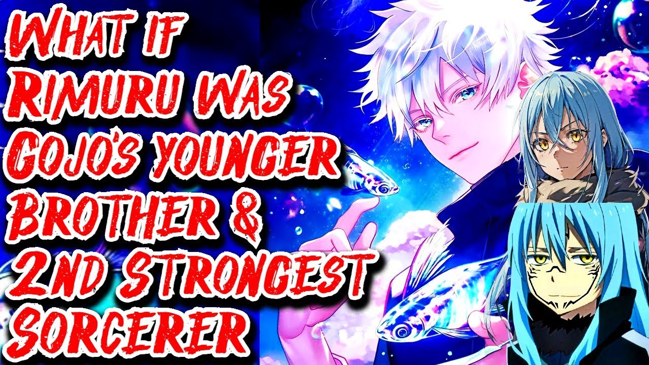 What if Rimuru was Gojo's younger Brother & 2nd Strongest Sorcerer ...