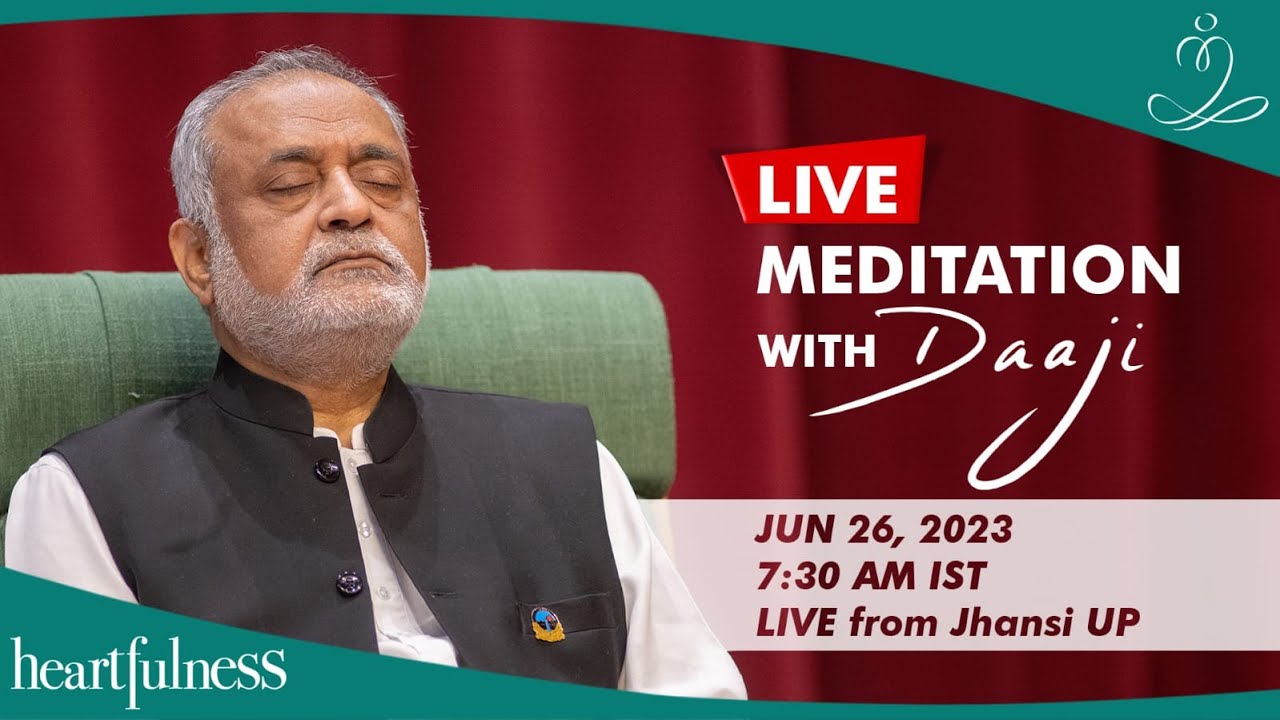 Live Meditation With Daaji | 26th June 2023 | 7:30 AM | Jhansi UP ...