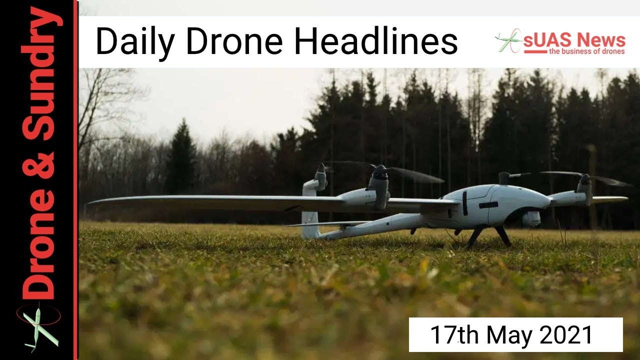 Daily Drone News 17th May 2021 - YouTube