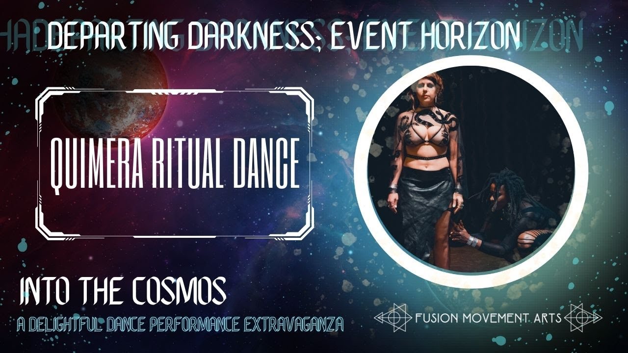 Quimera Ritual Dance - Departing Darkness; Event Horizon - Into the ...