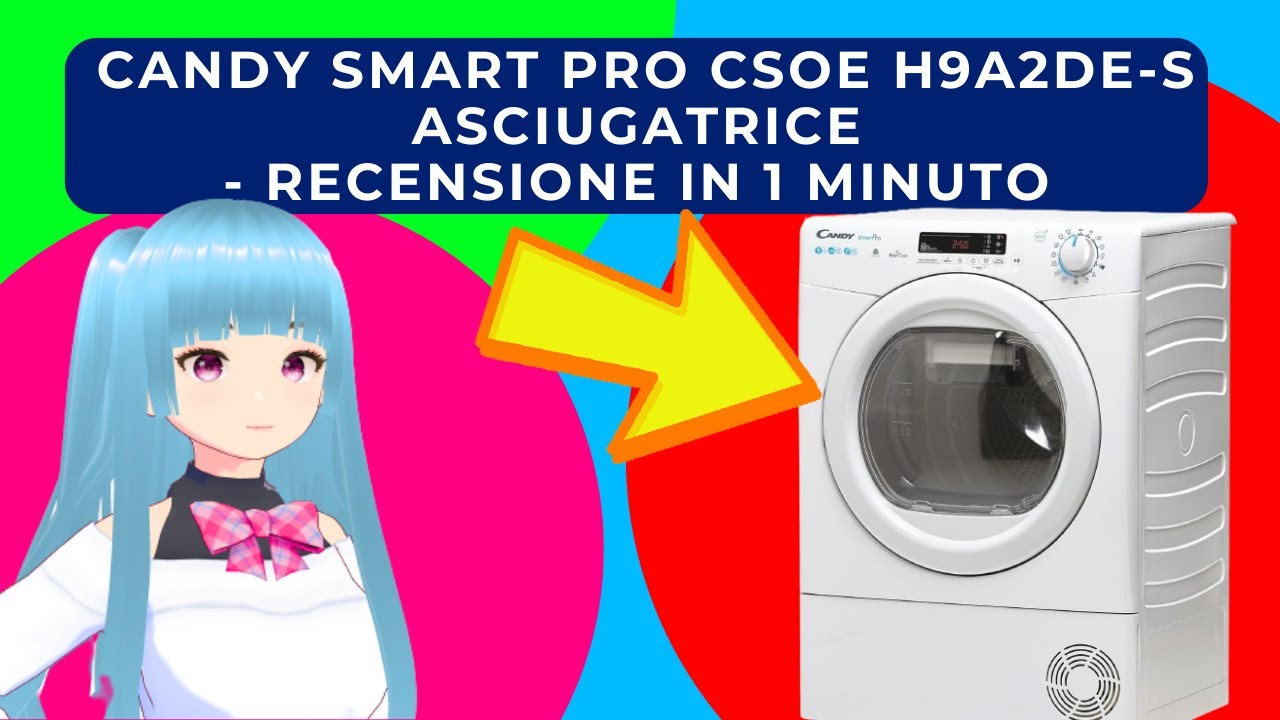 CANDY SMART PRO CSOE H9A2DE-S ASCIUGATRICE - RECENSIONE IN 1 MINUTO ...