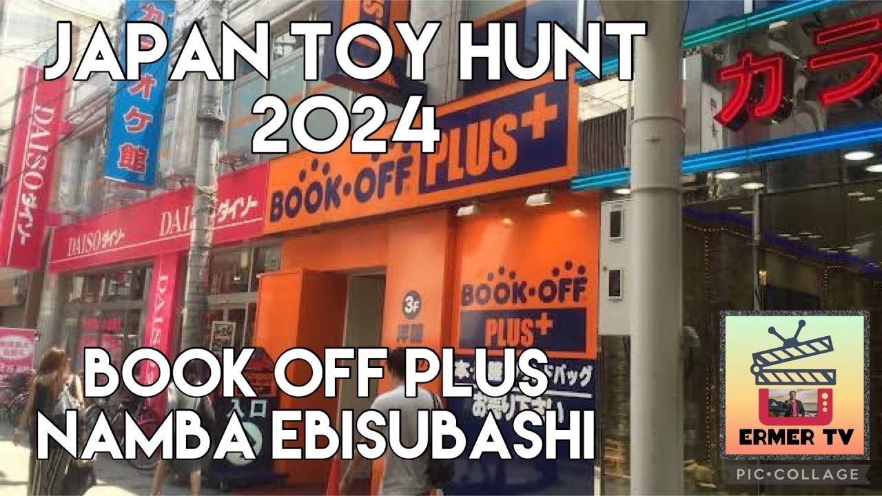 Japan Toy Hunt 2024 - Book Off Plus Namba Ebisubashi - YouTube