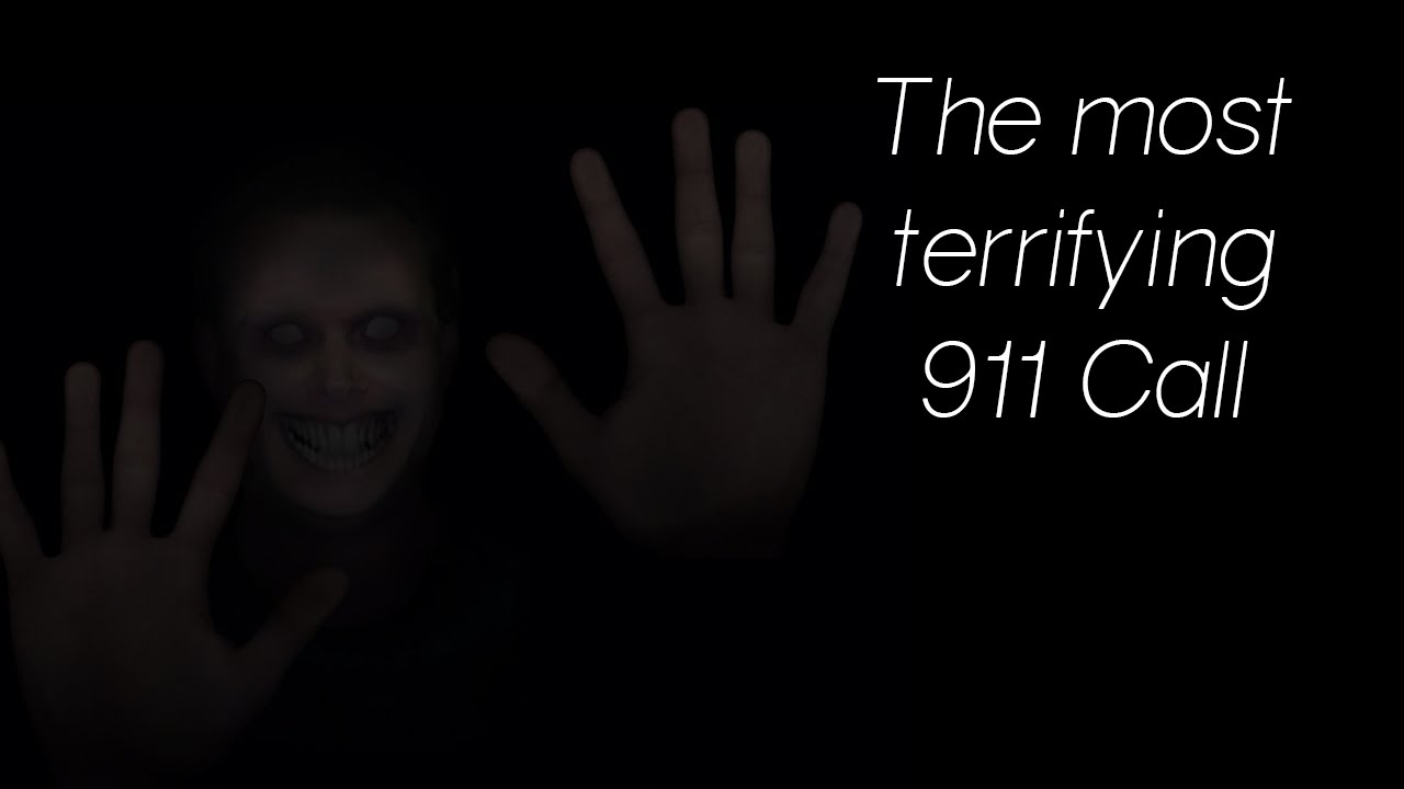 The most terrifying 911 call - YouTube