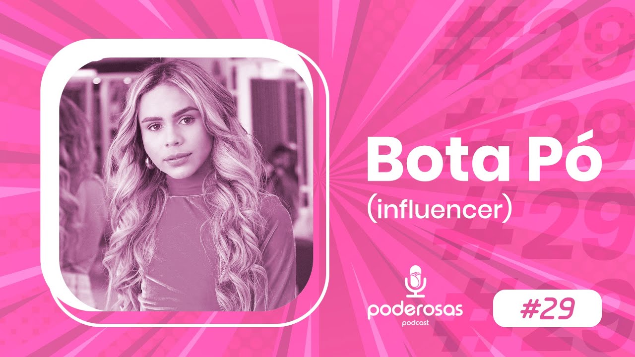 BOTA PÓ - PODEROSAS #29 - YouTube