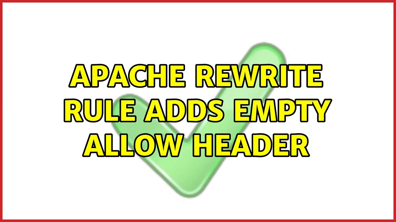 Apache Rewrite Rule Adds Empty Allow Header YouTube apache-rewrite-rule-adds-empty-allow-header-youtube