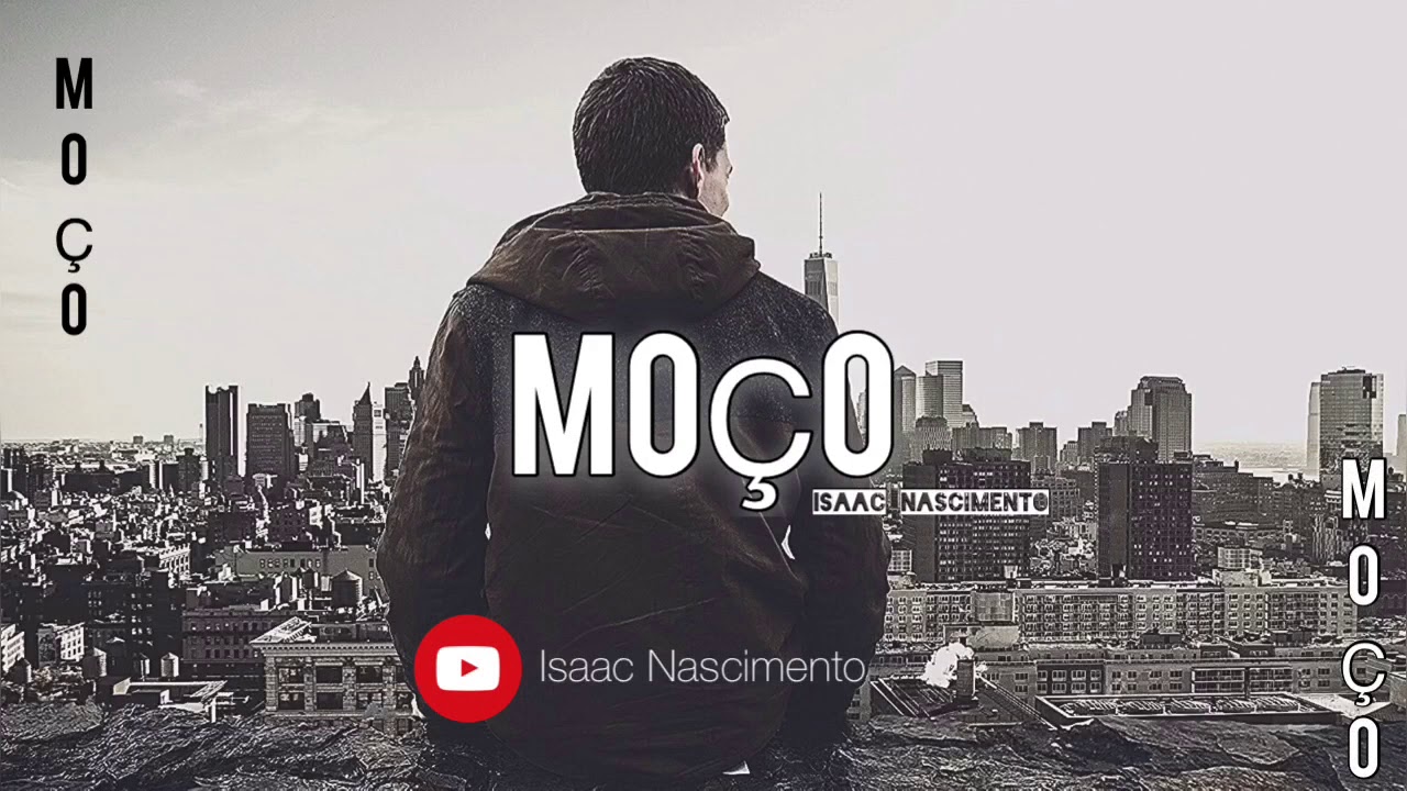 Moço-Isaac Nascimento - YouTube