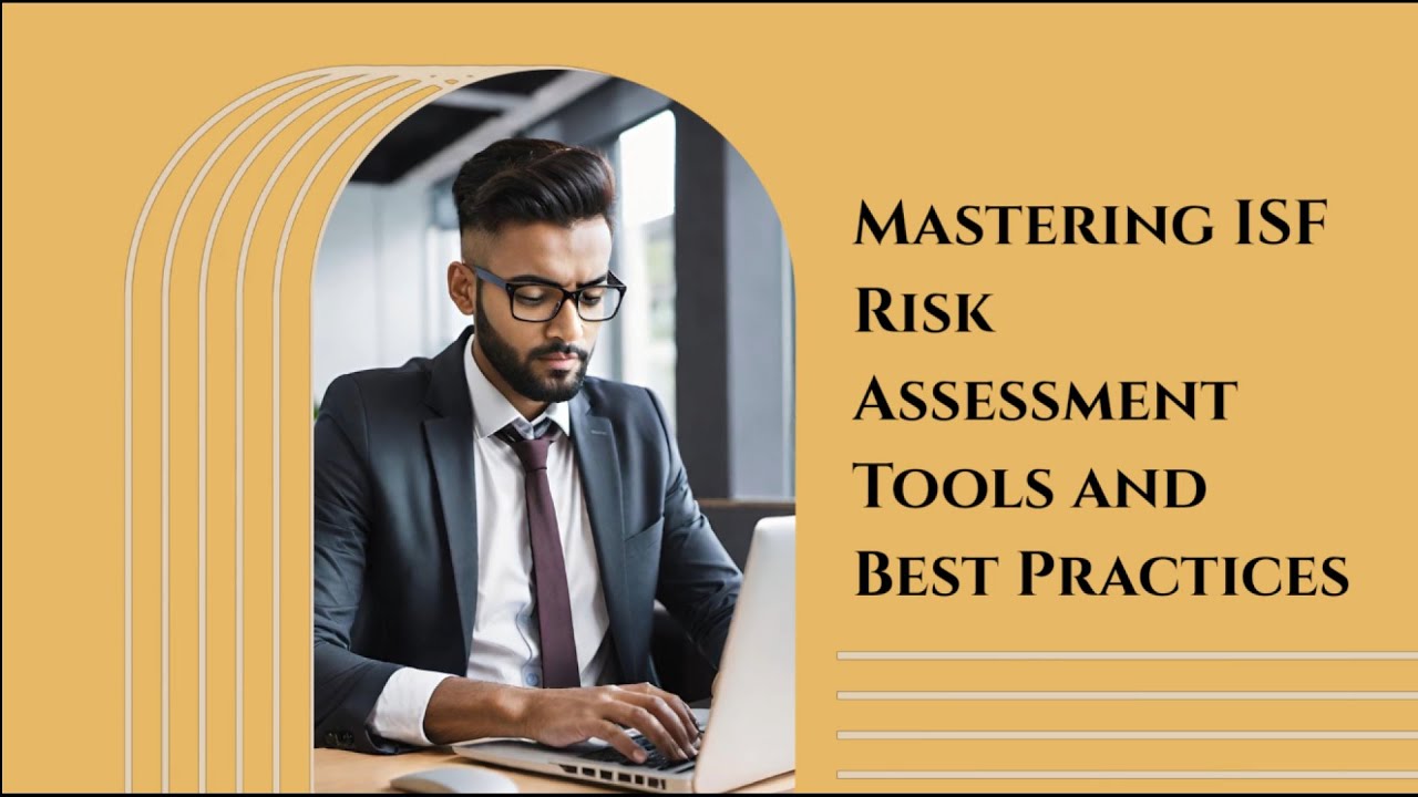 Mastering ISF Risk Assessment: Tools and Best Practices - YouTube