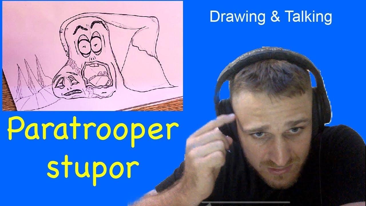 Paratrooper Stupor - Drawing and Talking - YouTube