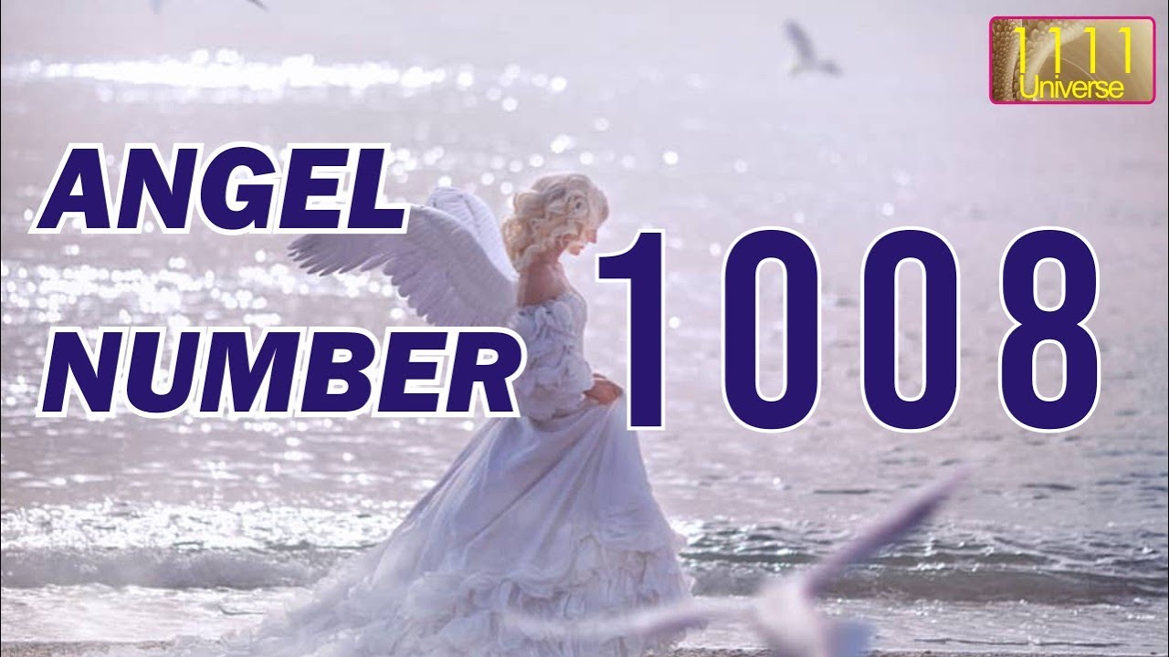 Angel Number 1008 Meaning Of Angel Number 1008 Universe Message angel-number-1008-meaning-of-angel-number-1008-universe-message